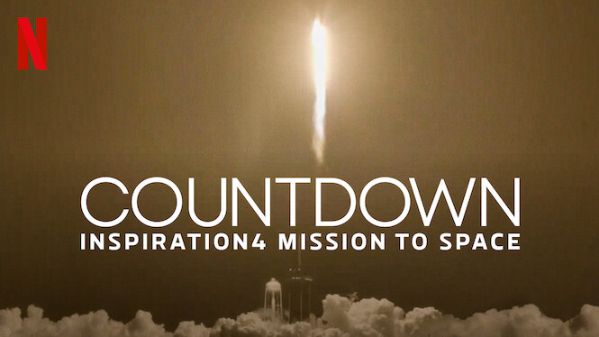 Is 'Countdown: Inspiration4 Mission to Space' on Netflix? Where to ...