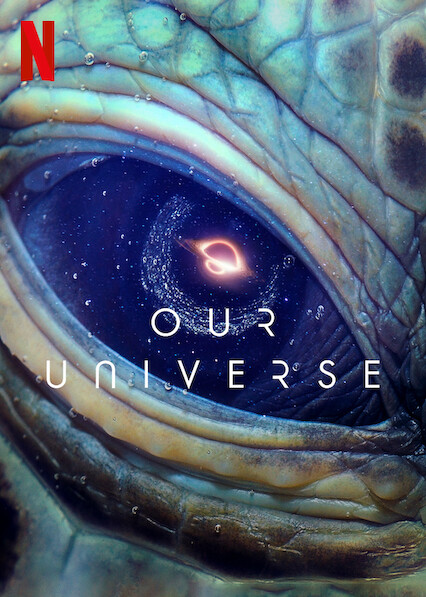 Is 'Our Universe' on Netflix? Where to Watch the Documentary - New On ...